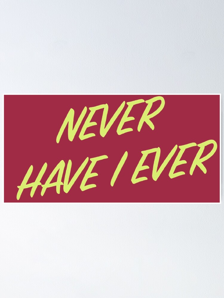 "never have i ever logo" Poster for Sale by annypozzi | Redbubble