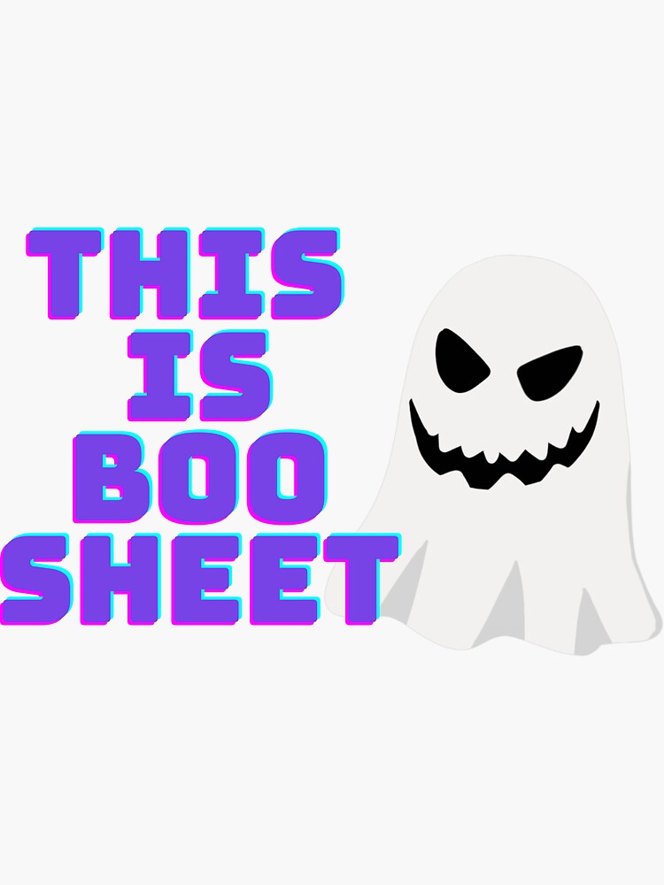"This is boo sheet" Sticker for Sale by patthranit | Redbubble