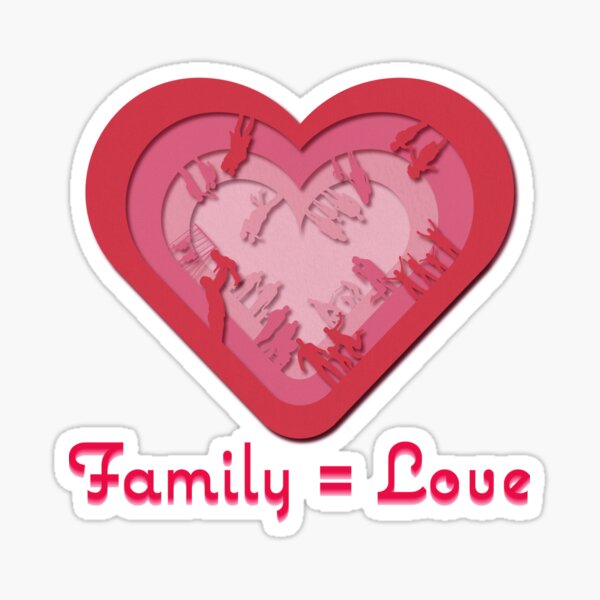 "Family Equals Love" Sticker by TCompton4 | Redbubble