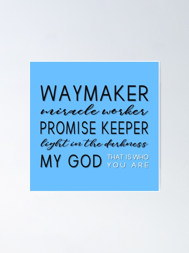 "WAYMAKER miracle worker PROMISE KEEPER light in the darkness MY GOD ...