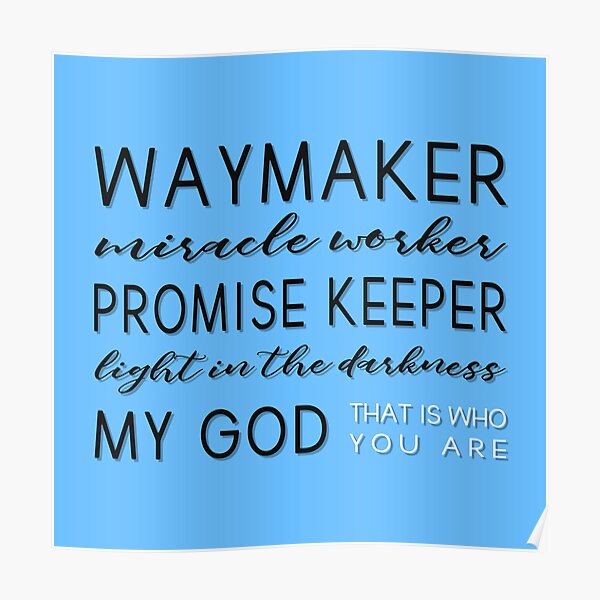 "WAYMAKER miracle worker PROMISE KEEPER light in the darkness MY GOD ...