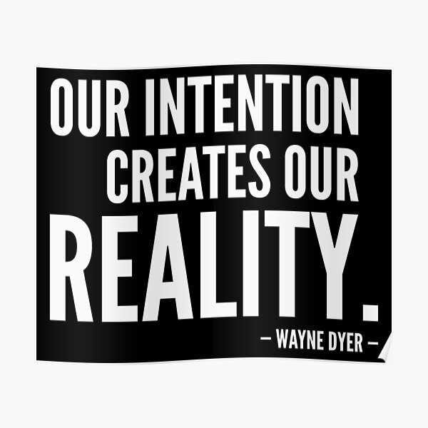 "Our intention creates our reality [Inspirational Quote] White" Poster ...
