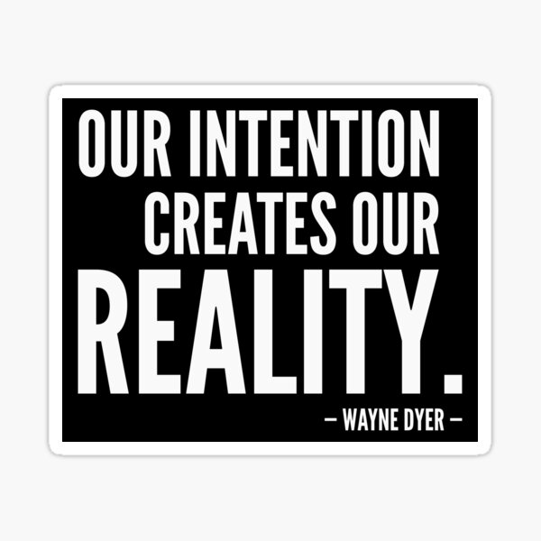 "Our intention creates our reality [Inspirational Quote] White" Sticker ...
