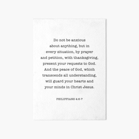 "Philippians 4: 6-7 Do Not Be Anxious About Anything" Art Board Print ...
