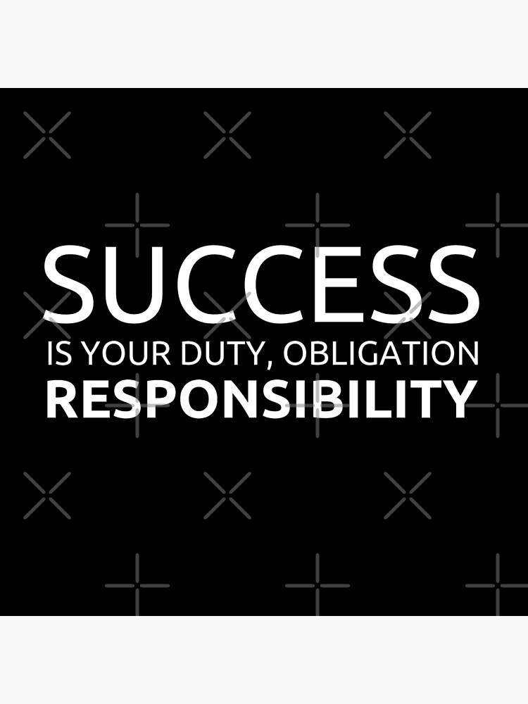 "Success is your duty" Poster for Sale by KingsManKind | Redbubble