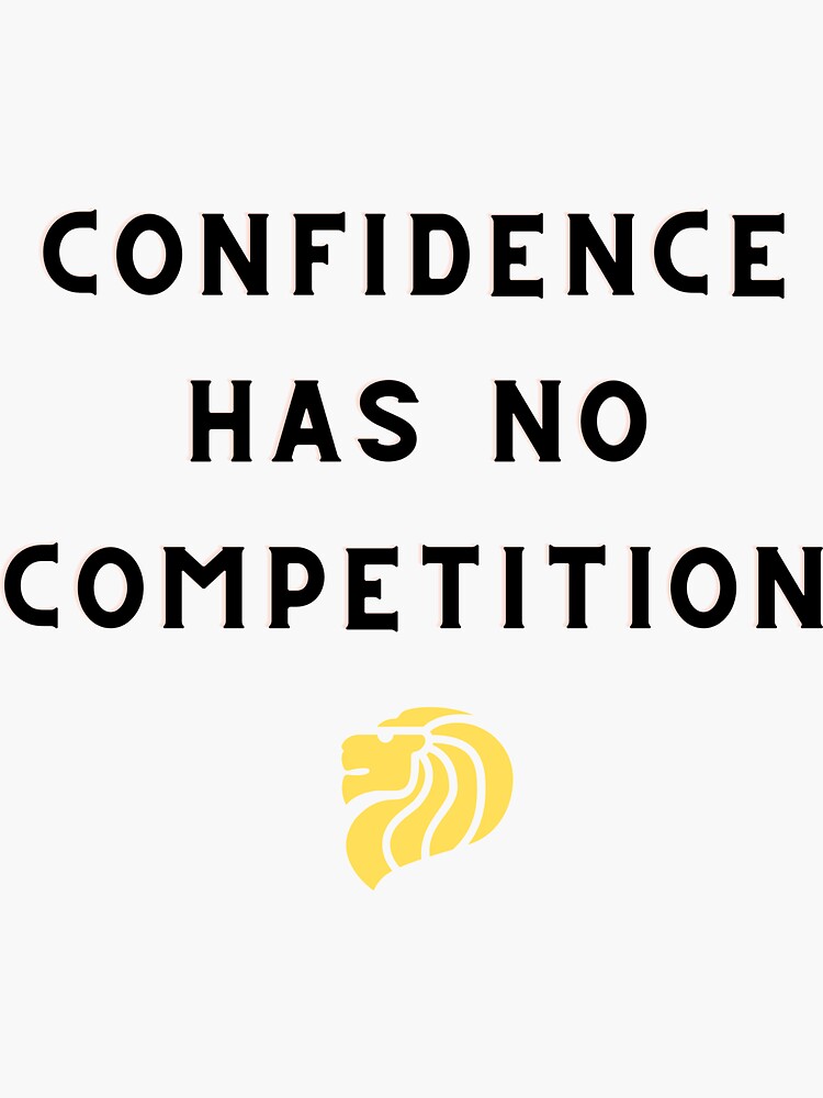 "Confidence has no competition " Sticker for Sale by Priyesh Rao ...