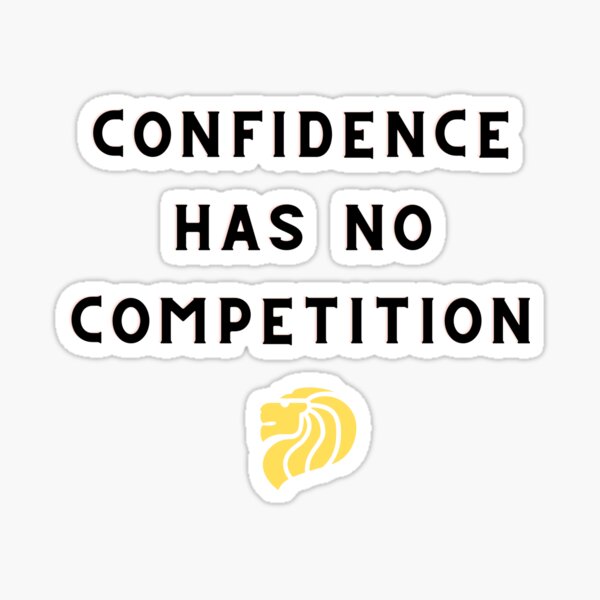 "Confidence has no competition " Sticker for Sale by Priyesh Rao ...