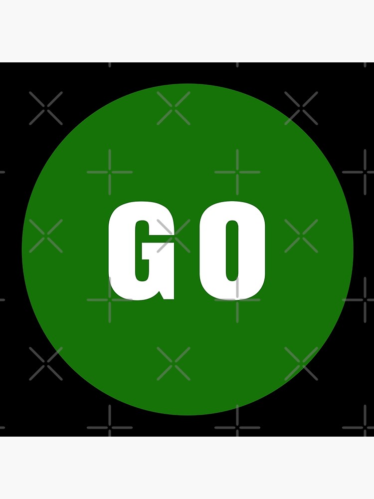 "Green GO sign" Poster for Sale by ASOE | Redbubble