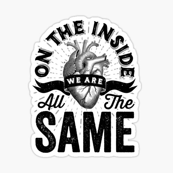 "On The Inside We Are All The Same." Sticker for Sale by wolfandbird ...