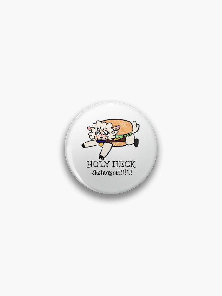 "Sha burger!!!1!!1!!" Pin for Sale by Epoxxalypz | Redbubble