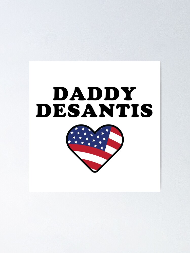 "Daddy DeSantis 2024 Make America Florida" Poster for Sale by ...