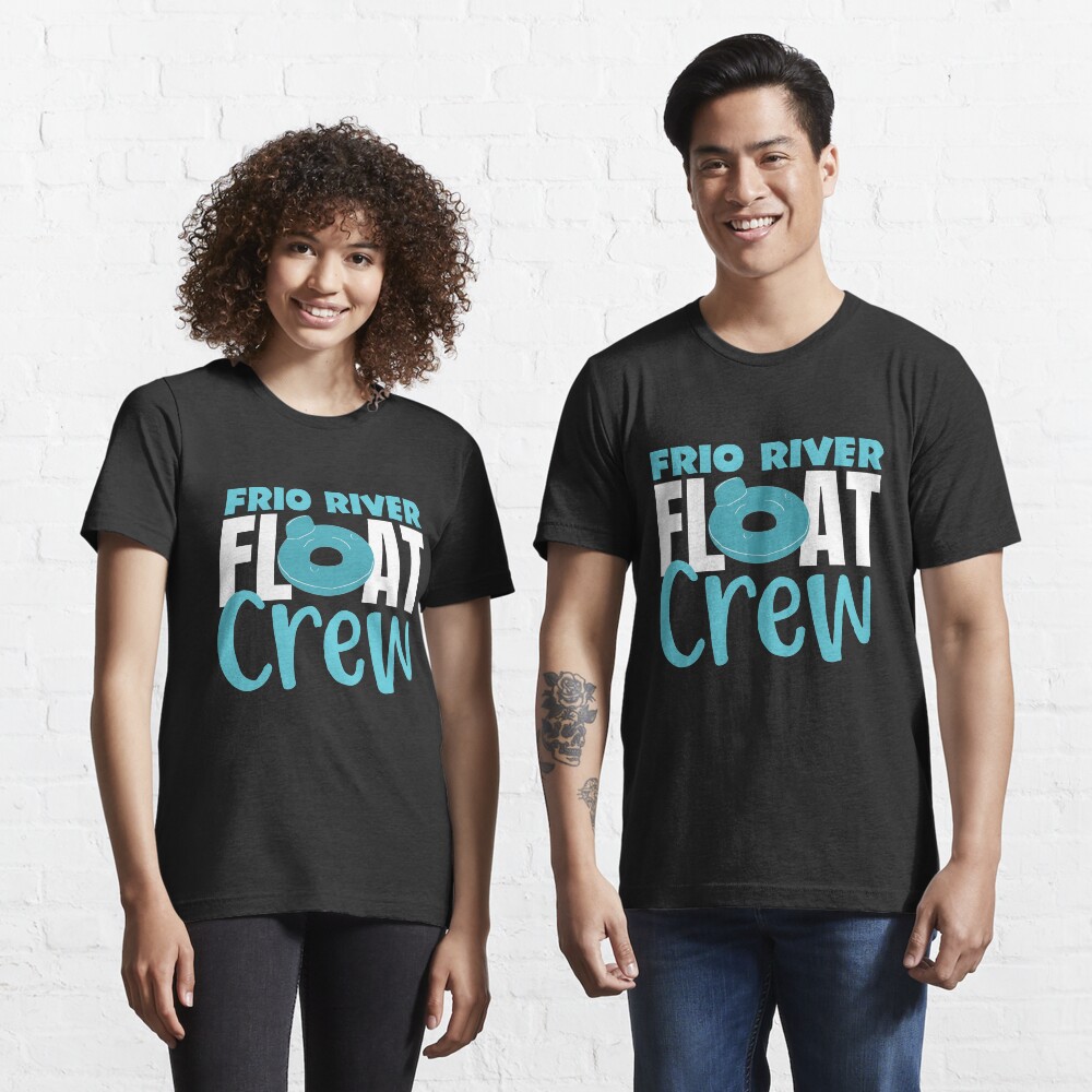 "Frio River Float Crew" T-shirt for Sale by jazminanett | Redbubble ...