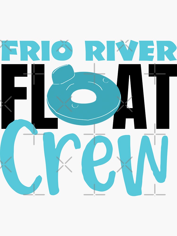"Frio River Float Crew" Sticker for Sale by jazminanett | Redbubble