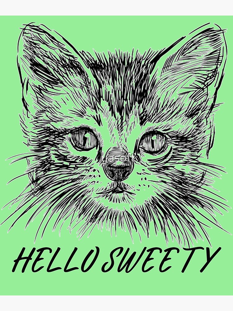 "Hello Sweety Drawing face black cat " Poster by yasoft | Redbubble