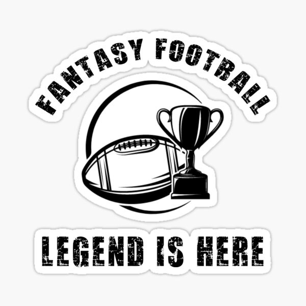 "Fantasy Football Legend, Fantasy Football Champ" Sticker for Sale by ...