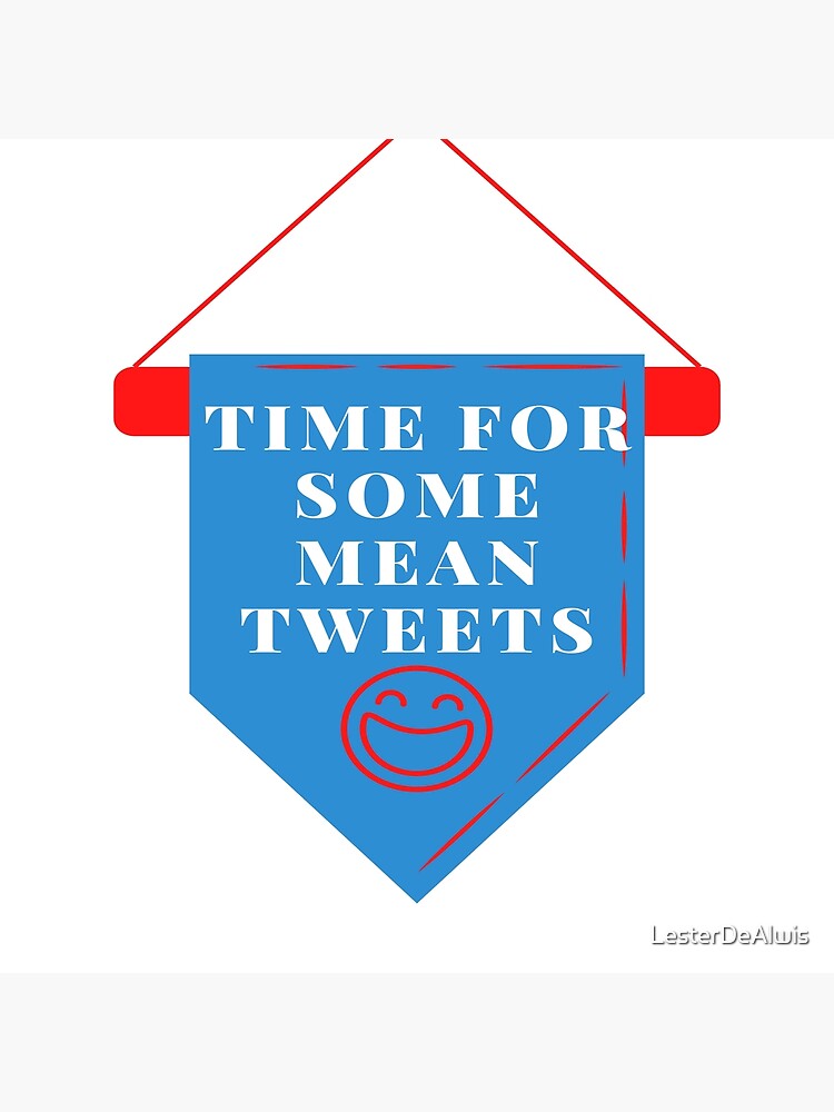 "Mean Tweets Memes" Poster by LesterDeAlwis | Redbubble