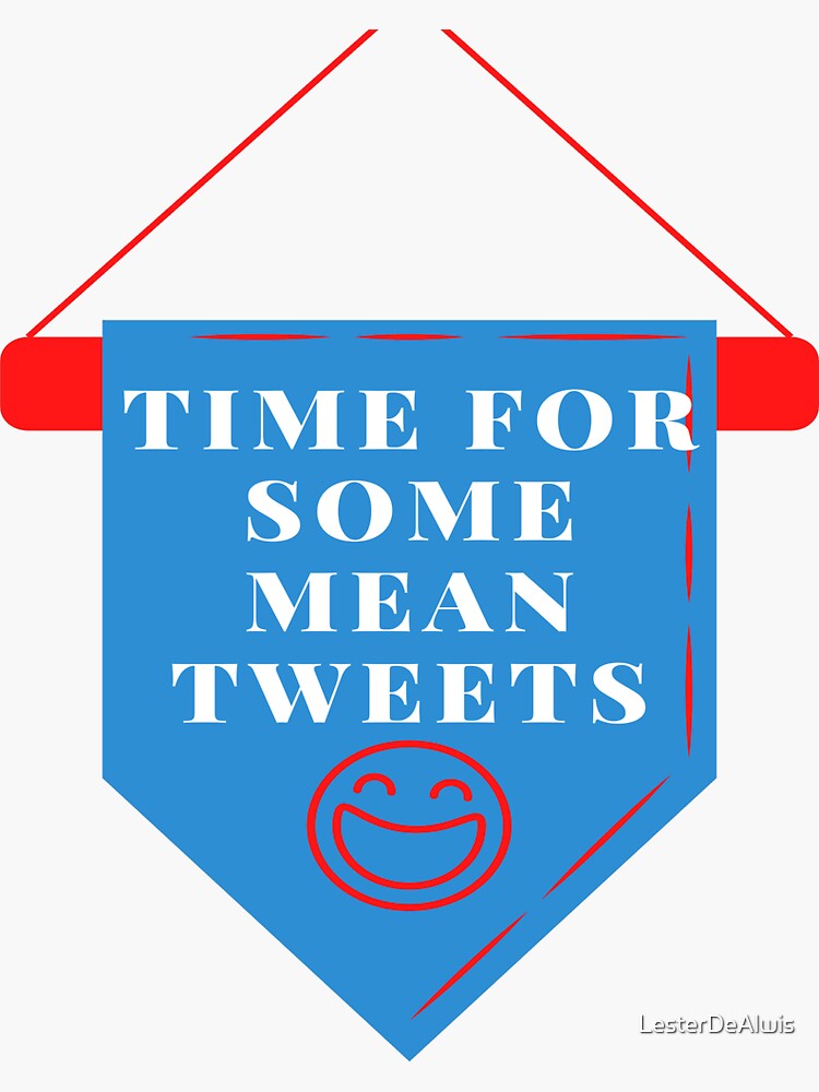 "Mean Tweets Memes" Sticker for Sale by LesterDeAlwis | Redbubble