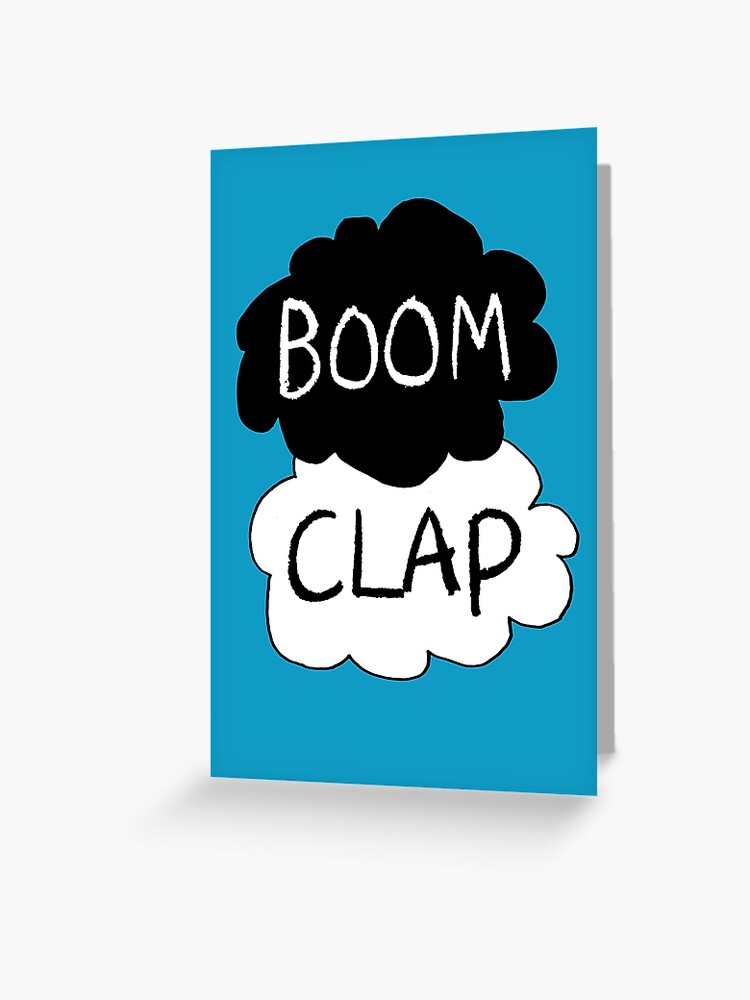 Boom Clap sound of my heart TFIOS Greeting Card for Sale by Tangerine Tane Redbubble