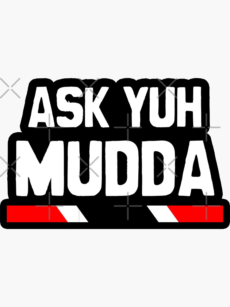 "Ask Yuh Mudda - Trinidad Slang | Trinidad And Tobago" Sticker for Sale ...