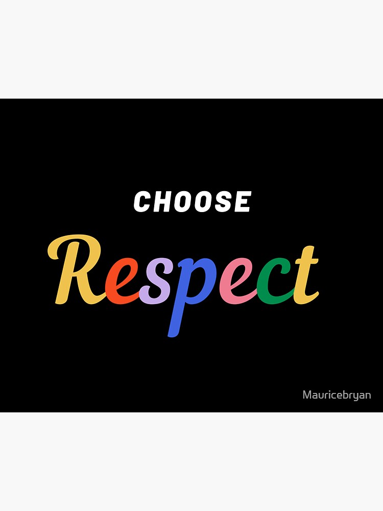 "Choose Respect" Sticker for Sale by Mauricebryan | Redbubble