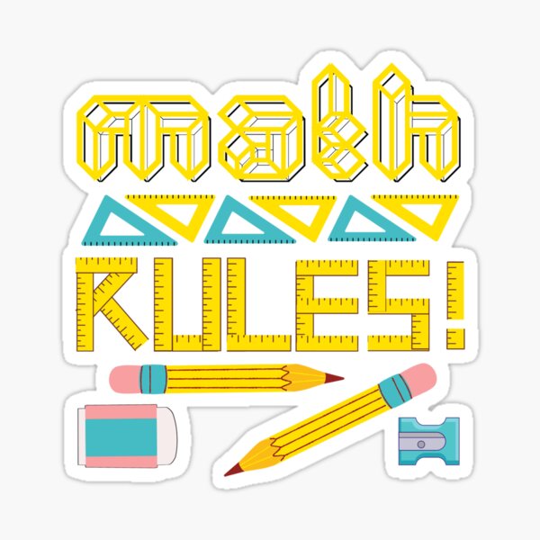 "MATH RULES!" Sticker for Sale by ShaunJAhearn | Redbubble
