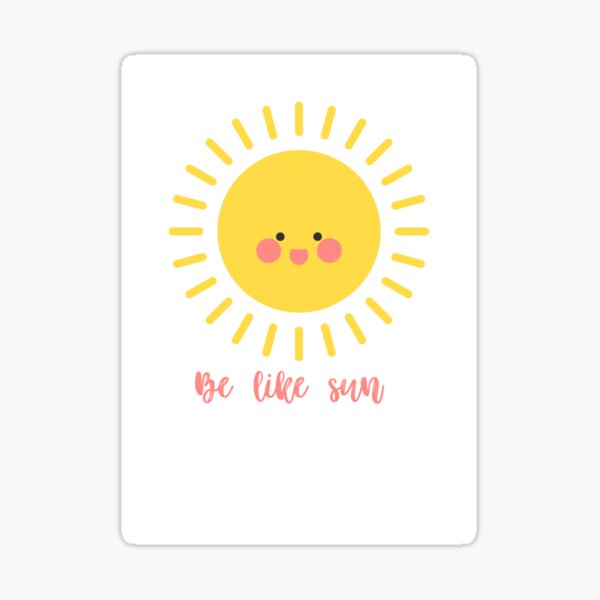 "Be like sun and shine " Sticker by hexin | Redbubble