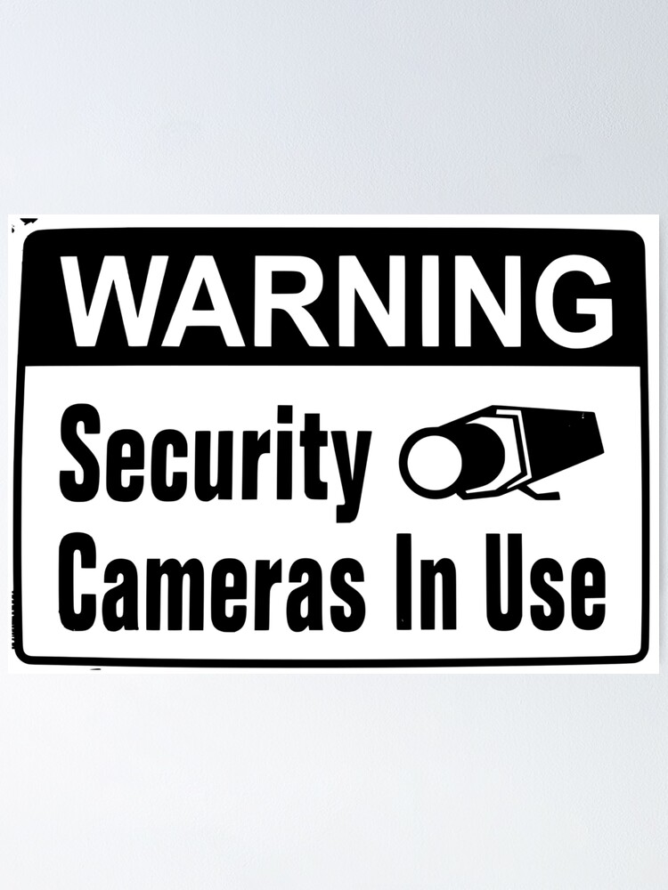 "Warning Security Cameras In Use" Poster for Sale by DZ9818 | Redbubble