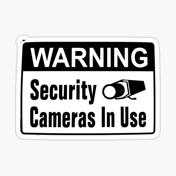 "Warning Security Cameras In Use" Sticker for Sale by DZ9818 | Redbubble