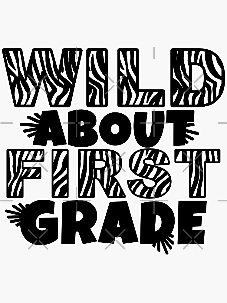"Wild About First Grade" Sticker for Sale by SOHOStylzz | Redbubble