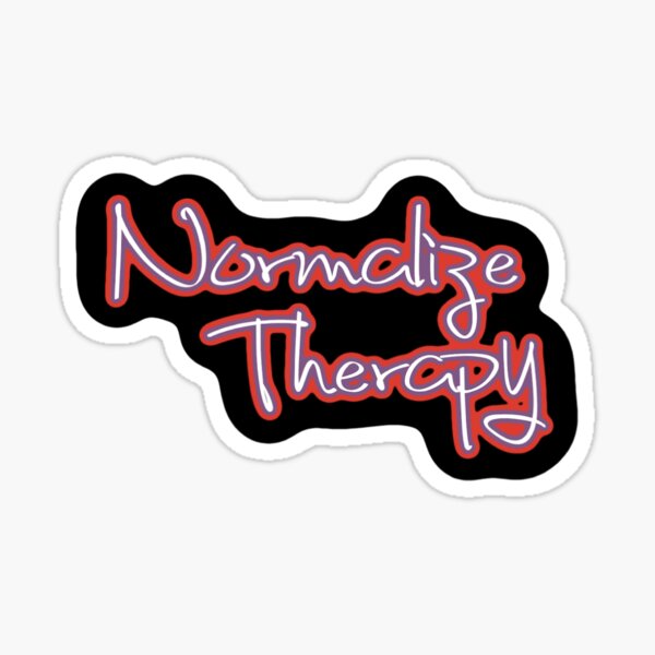 "Normalize Therapy" Sticker for Sale by kdubkreations | Redbubble