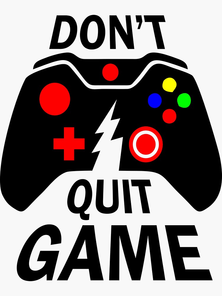 "Born To Be A Gamer :Motivation Gaming Quotes :Don't Quit Game" Sticker ...