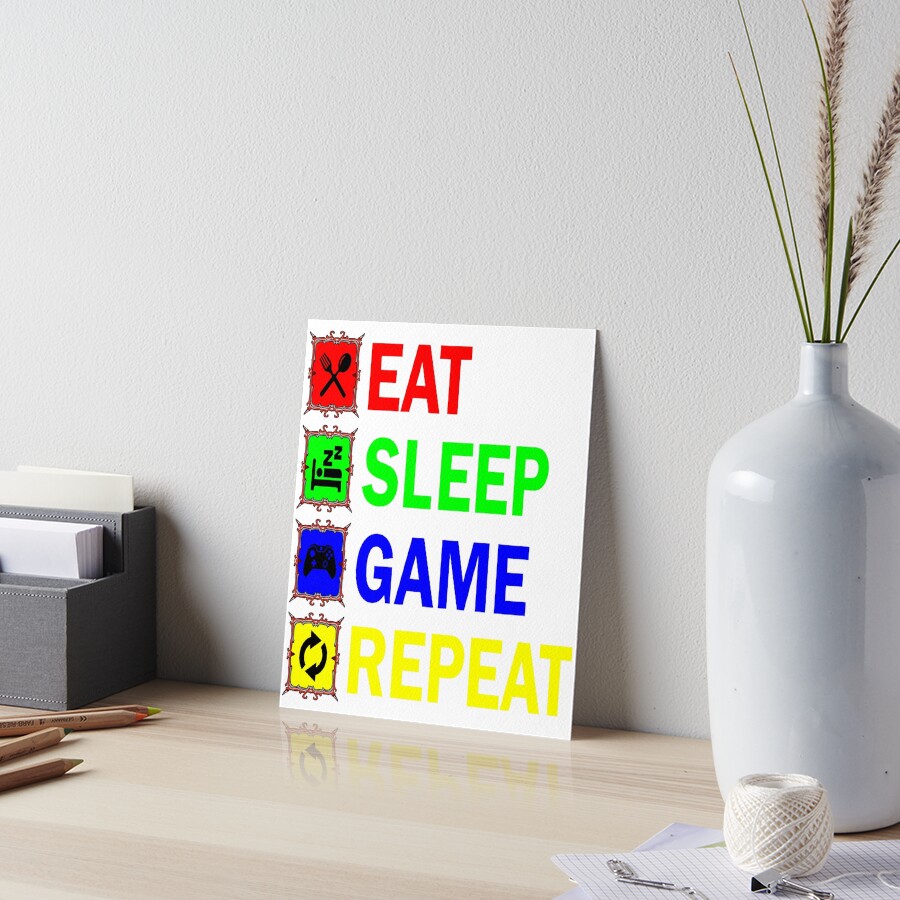 " Eat Sleep Game Repeat : Gaming Quotes :Gamer Sayings" Art Board Print ...