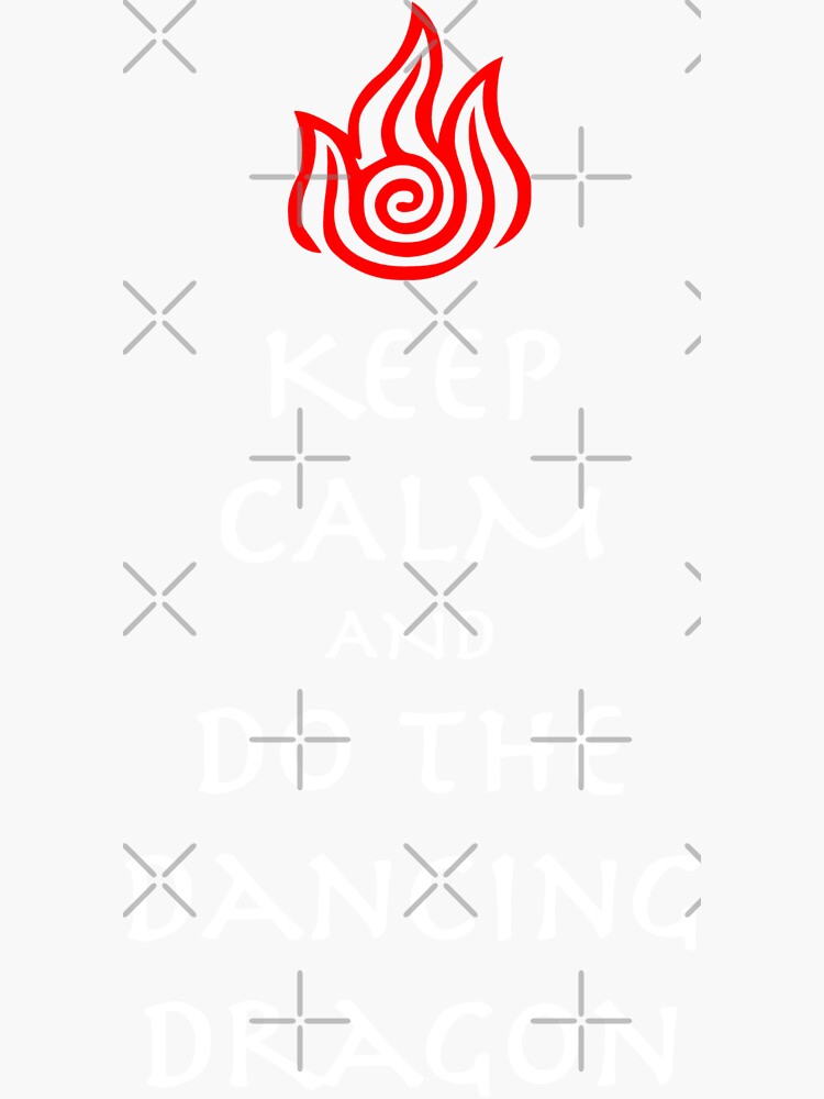 "Keep Calm Dancing Dragon Avatar the Last Airbender" Sticker for Sale ...