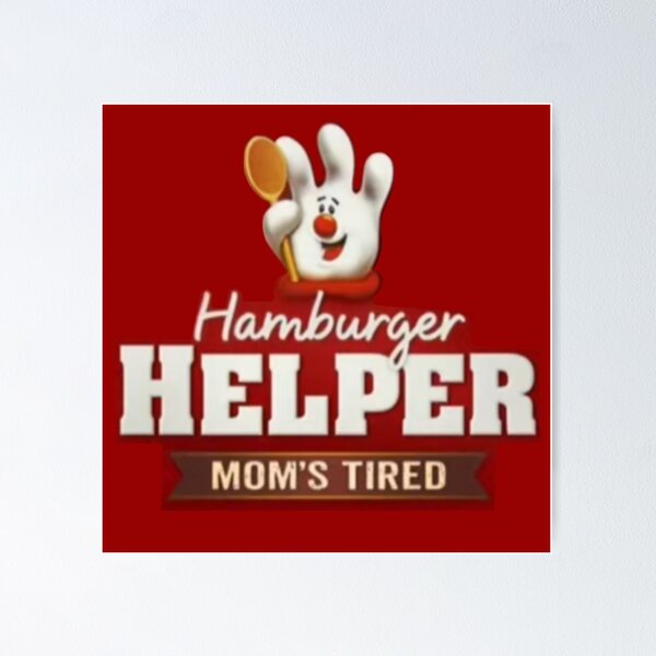 "Hamburger helper " Poster for Sale by FordR24 | Redbubble