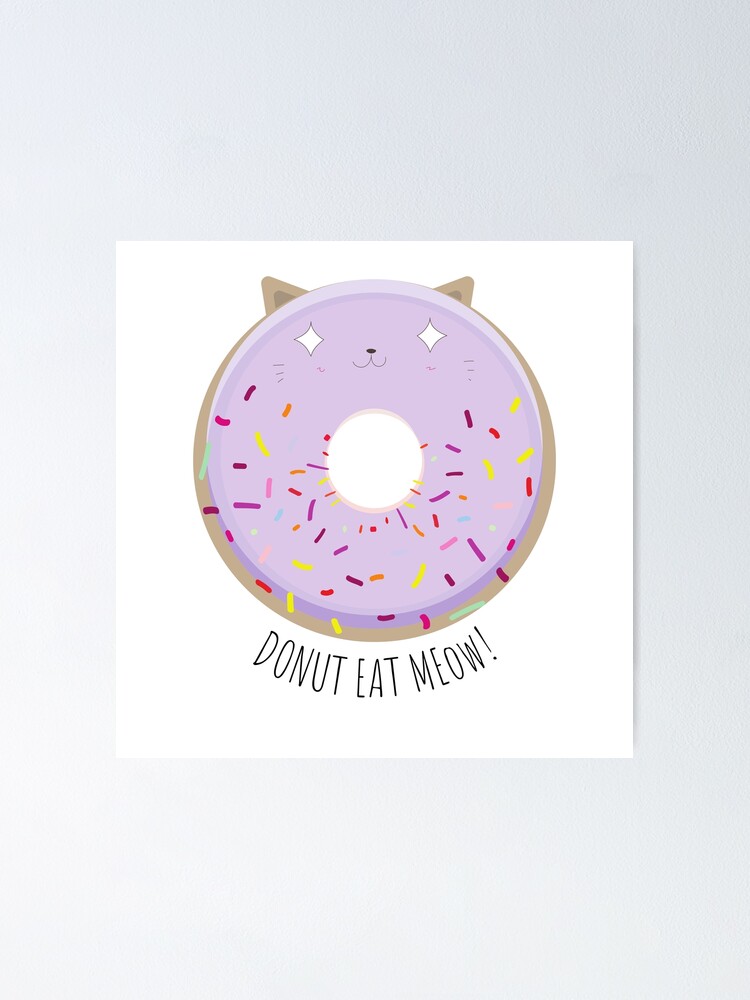 "Donut Eat Meow, Cute Donut Cat (Purple, Sprinkle)" Poster by ...