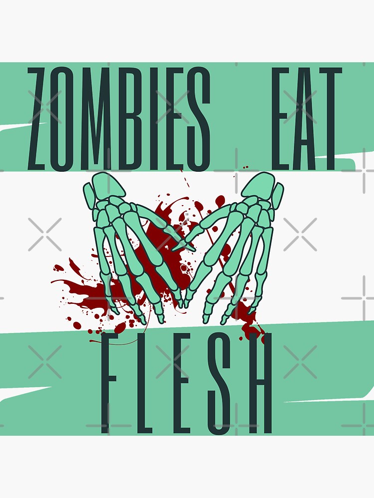 "Zombies Eat Flesh" Sticker for Sale by Hanebs | Redbubble