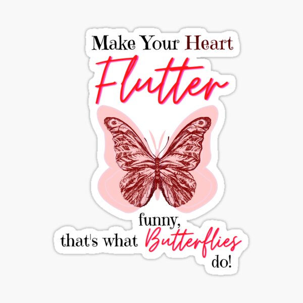 "Make Your Heart Flutter" Sticker for Sale by KristaHowson | Redbubble