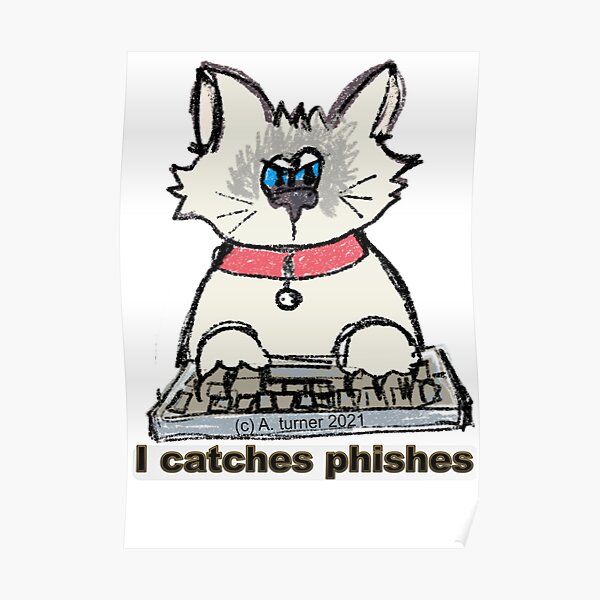 "cybersecurity cat catches phishes" Poster by DemystifyCyber | Redbubble