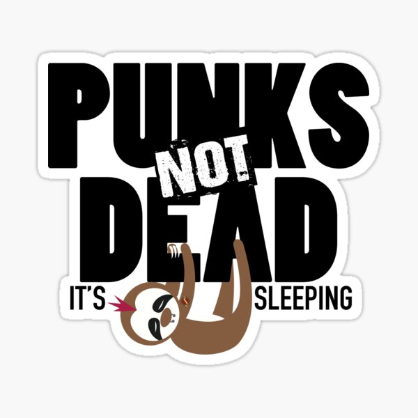 "Punk's Not Dead" Sticker by elfpunk999 | Redbubble