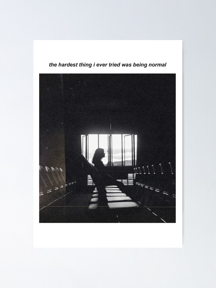 "being normal" Poster by vanessanoyag | Redbubble