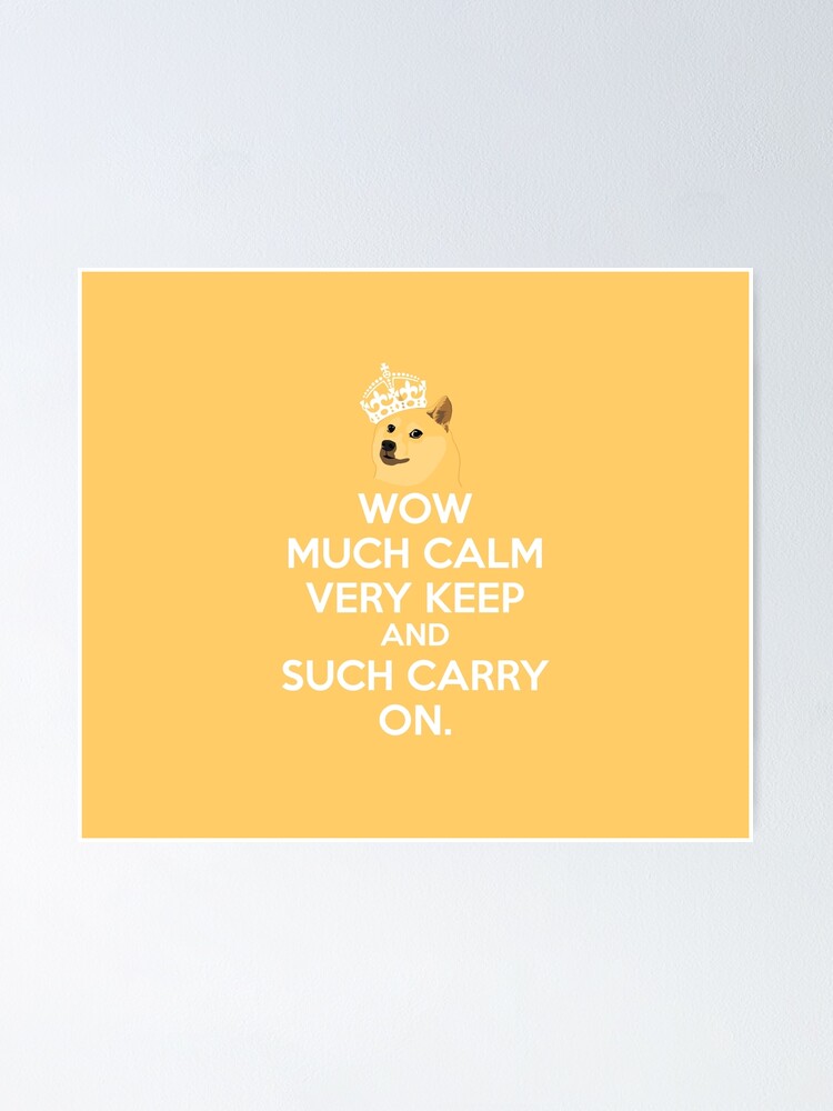 "Doge meme keep calm - wow much calm" Poster for Sale by Sam Rostami ...