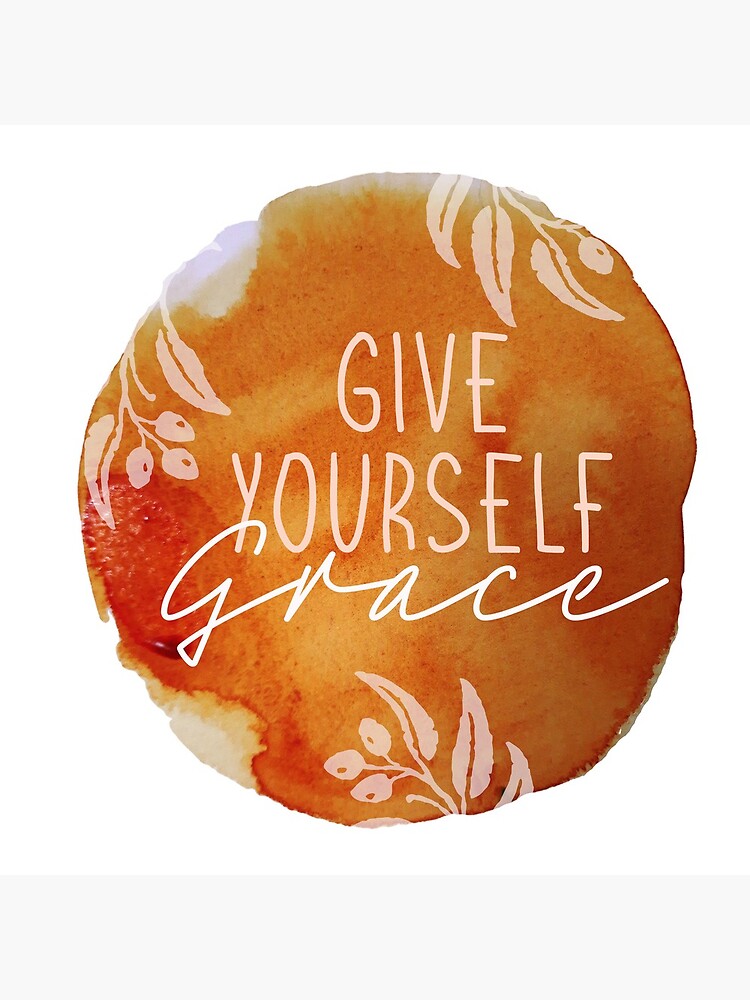 "Give Yourself Grace Watercolor " Poster by ALorentzenArt | Redbubble