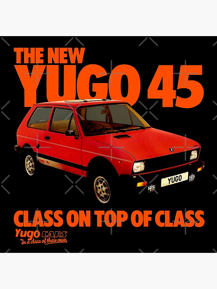"YUGO 45 - ADVERT" Poster for Sale by ThrowbackM3 | Redbubble