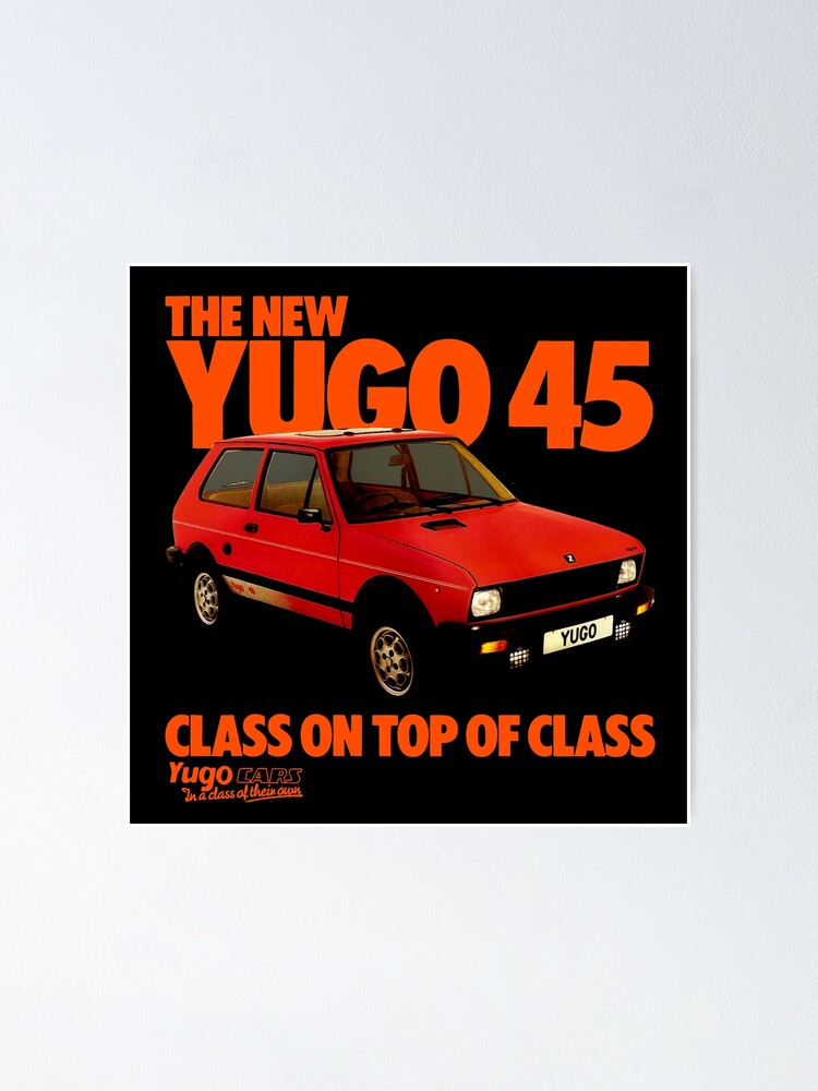 "YUGO 45 - ADVERT" Poster for Sale by ThrowbackM3 | Redbubble
