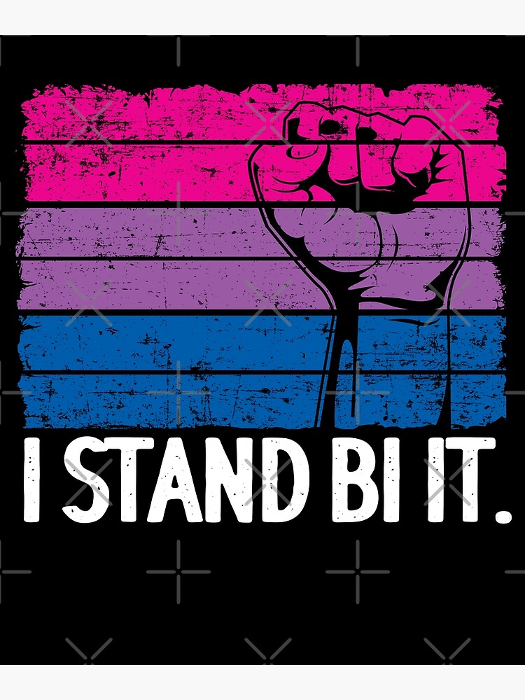 I Stand Bi It Bisexual Funny Bi Pride Poster For Sale By Stronzi