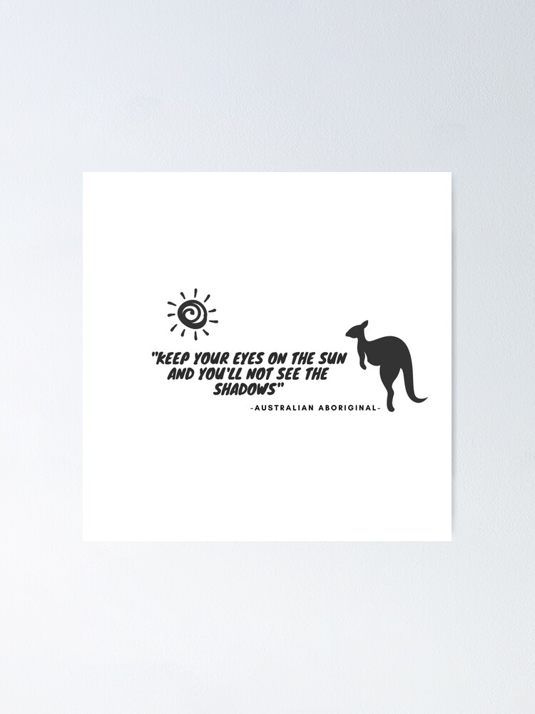 "Australian Aboriginal proverbs " Poster for Sale by Pearl-Island ...