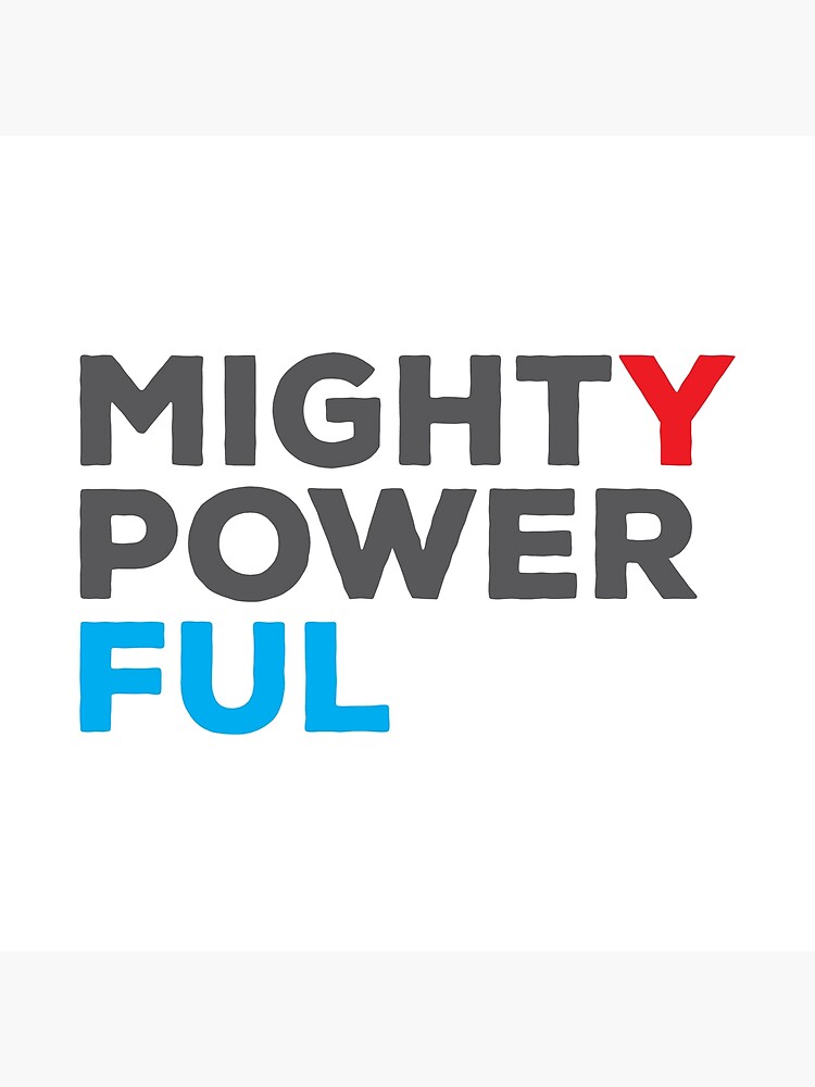 Mighty And Powerful Poster For Sale By Mashkezeam Redbubble