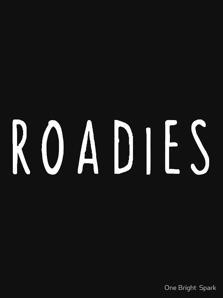 "Roadies TV Show/Series" T-shirt for Sale by sparksey | Redbubble ...