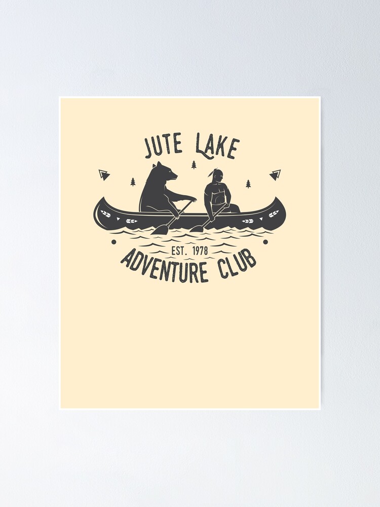 "Jute Lake Adventure Club" Poster by SRanabhat | Redbubble