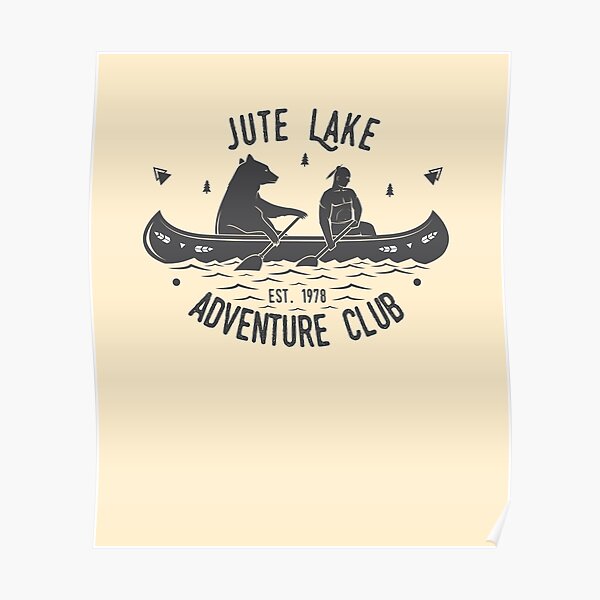"Jute Lake Adventure Club" Poster by SRanabhat | Redbubble